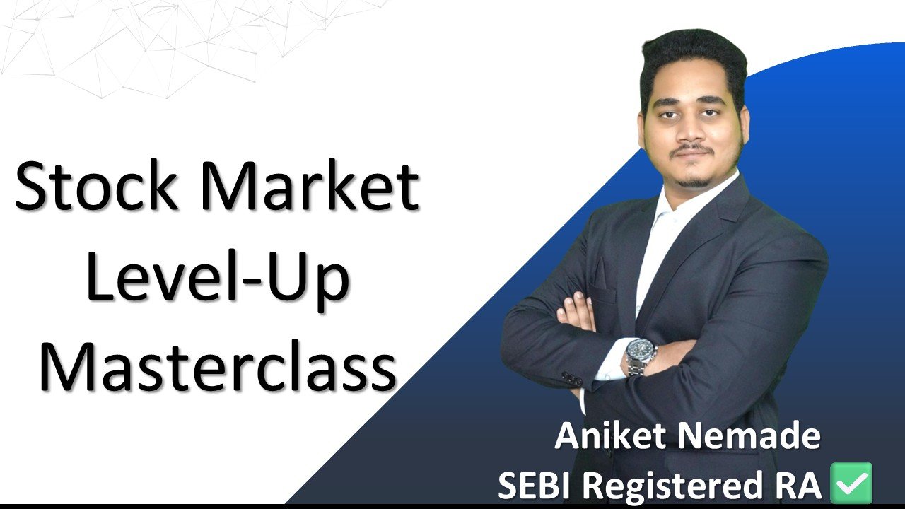 Stock Market Level-Up Masterclass - Aniket Nemade